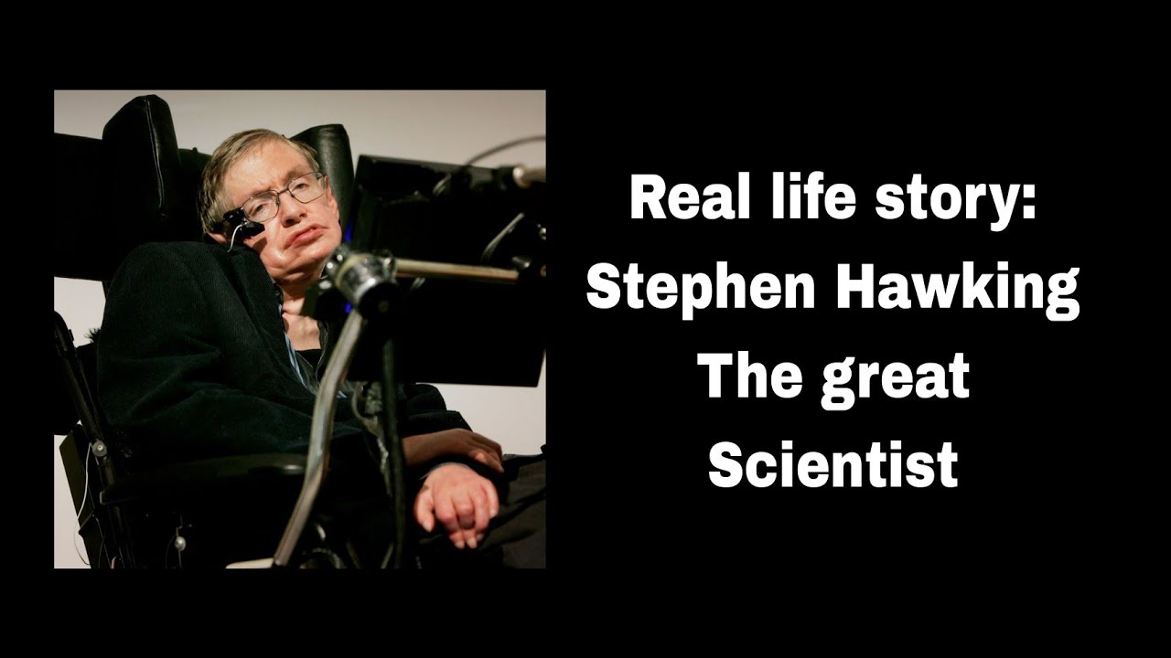 Real life story/ Real story of Stephen Hawking the great scientist/very ...