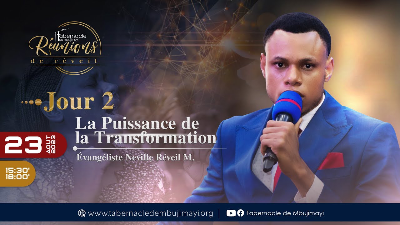 La puissance de la transformation/Ev. Neville réveil MBUYI/Réunion de ...