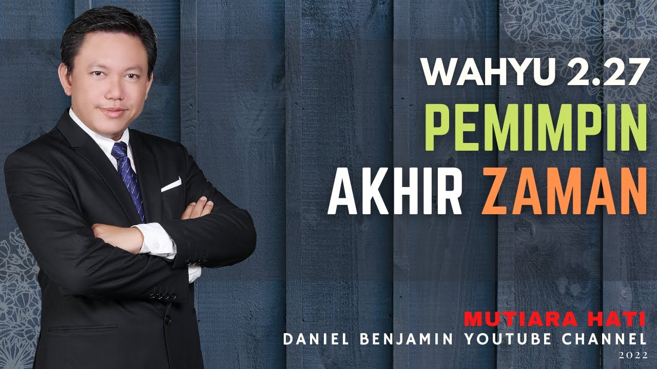 PEMIMPIN AKHIR ZAMAN - WAHYU 2.27 - MUTIARA HATI - 19 OKTOBER 2022 ...