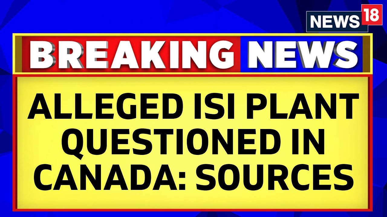 Alleged ISI Plant Rahat Rao Questioned in Canada Over Nijjar's Murder ...