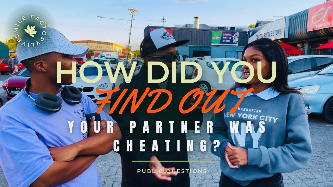 HOW DID YOU FIND OUT YOUR PARTNER WAS CHEATING ON YOU? - YouTube