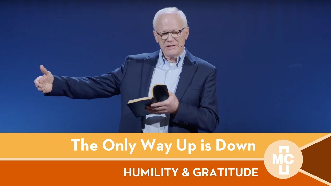 The Only Way Up is Down | Humility & Gratitude | Worship & Teaching ...