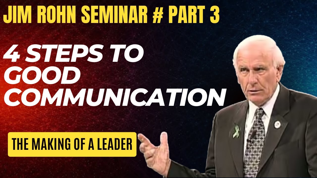 Jim Rohn Seminar Part 3 : 4 Steps to Good Communication - YouTube