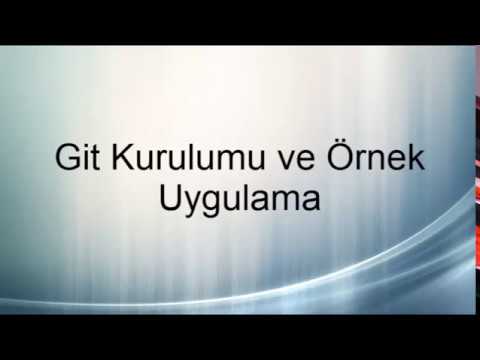 Git Kurulumu ve Örnek Uygulama - YouTube