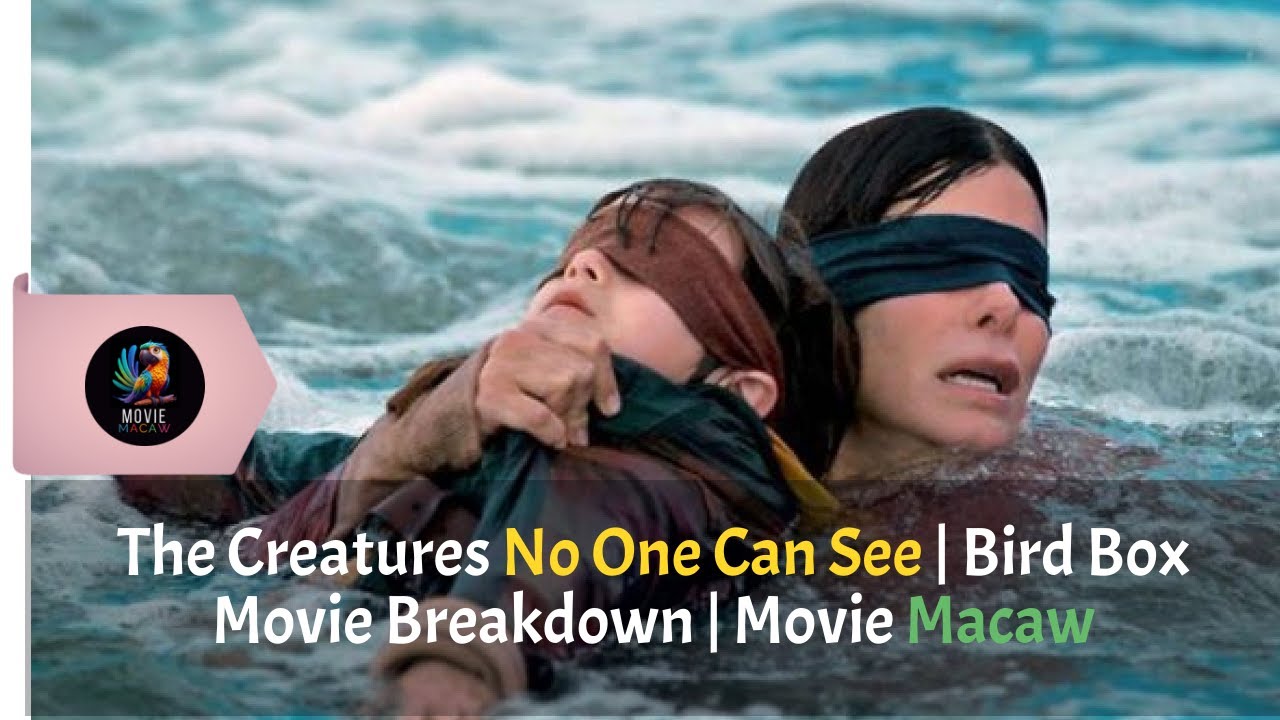 Bird Box Movie Recap | Movie Explanation in English | Movie Macaw - YouTube