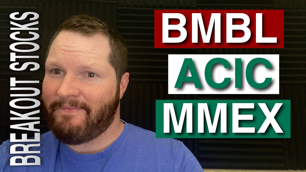 BMBL, ACIC, MMEX - 3 Breakout stocks to keep an eye on - YouTube