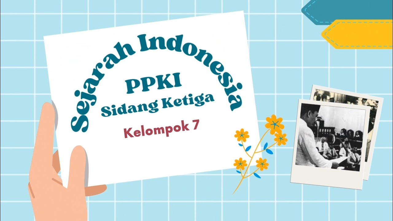 TUGAS VIDIO ANIMASI SEJARAH INDONESIA || PPKI SIDANG KETIGA || KELOMPOK ...
