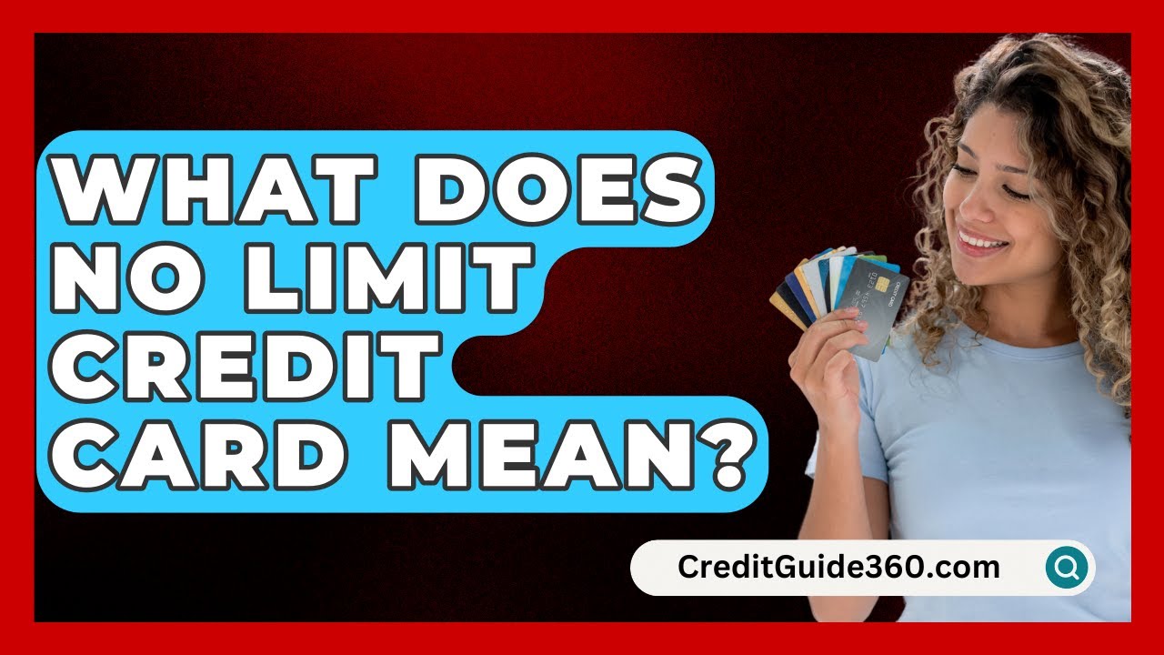 What Does No Limit Credit Card Mean? - CreditGuide360.com - YouTube
