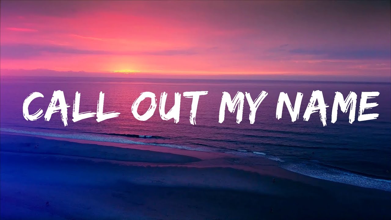 The Weeknd - Call Out My Name (Lyrics) Lyrics Video - YouTube