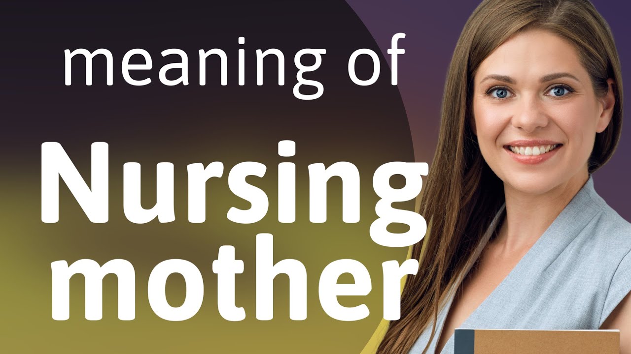 Understanding "Nursing Mother": A Guide for English Learners - YouTube