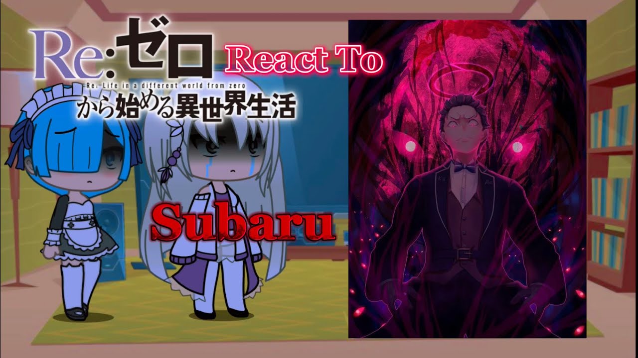 Re Zero React To Subaru ☠️🗡️🔥 Gacha Reaction Youtube