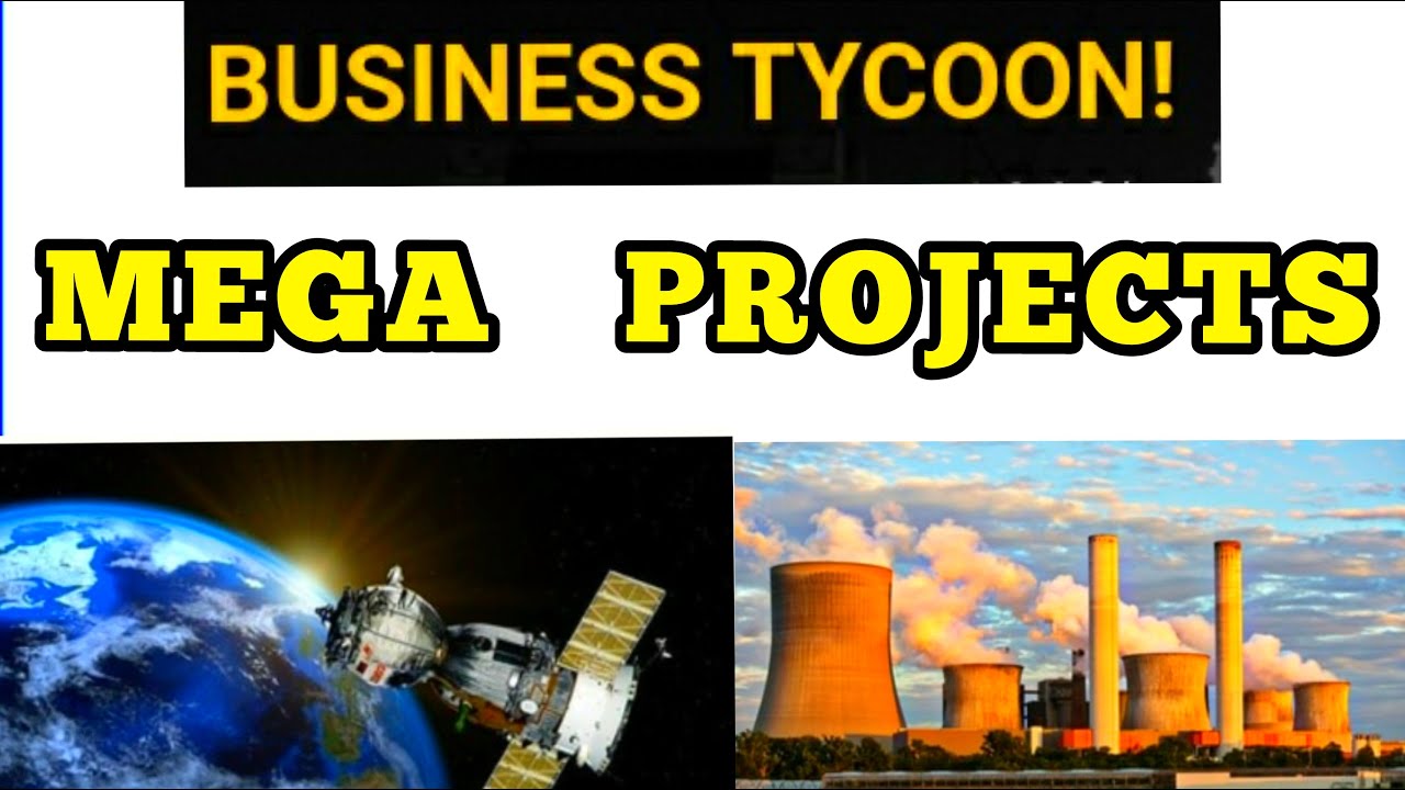 Tycoon Business Game Mega Projects - how to complete mega projects ...