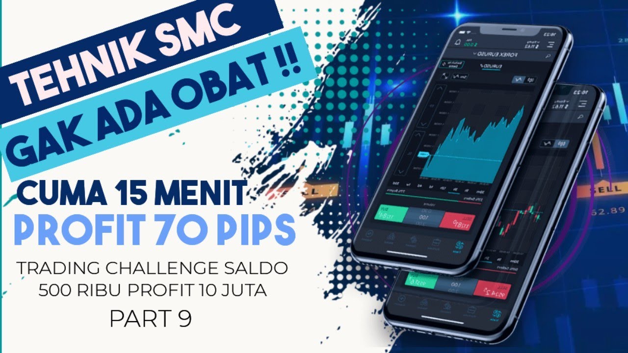 TEHNIK SMC GAK ADA OBAT CUMA 15 MENIT PROFIT 70 PIPS || SALDO 500RIBU ...