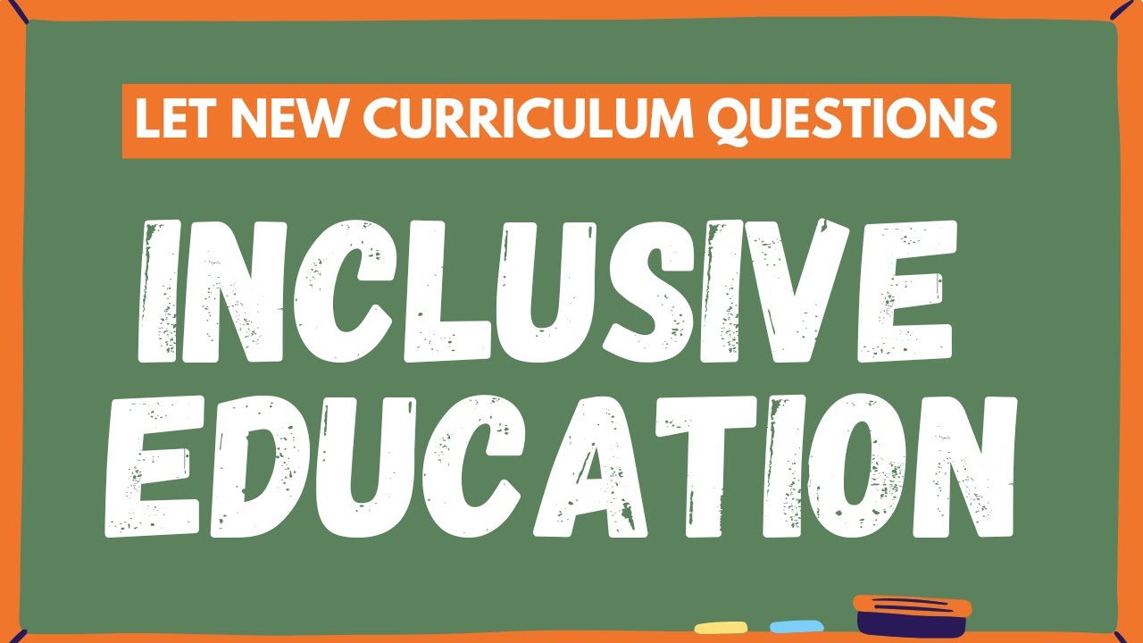 LET REVIEW NEW CURRICULUM Inclusive Education - YouTube