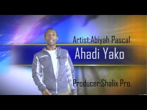 AHADI YAKO BY ABIYAH PASCAL