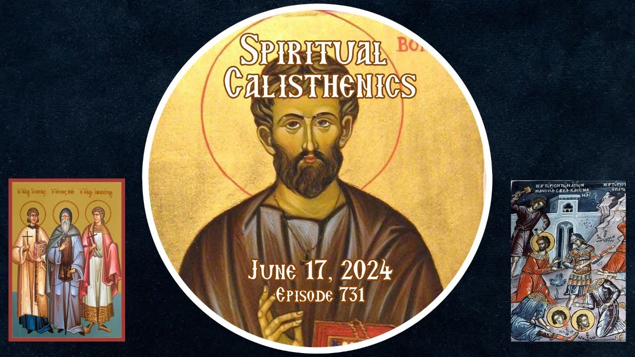 06-17-2024 - Spiritual Calisthenics - Daily Readings with Fr. Dimitri ...