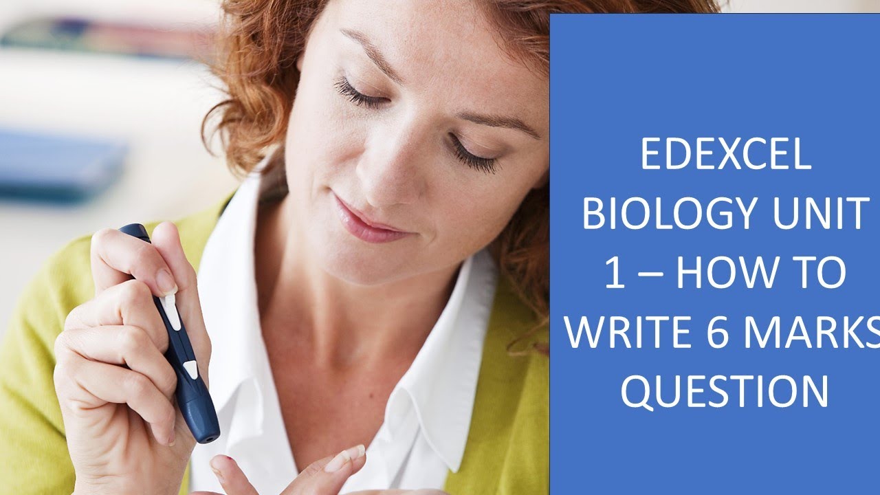EDEXCEL BIOLOGY UNIT 1 - HOW TO WRITE ANSWER FOR 6 MARKS QUESTION - YouTube