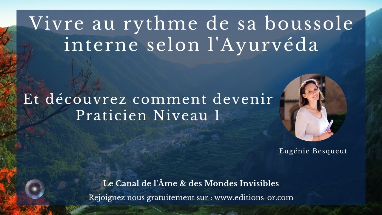 "Vivre au rythme de sa boussole interne selon l'Ayurvéda" avec Eugénie ...