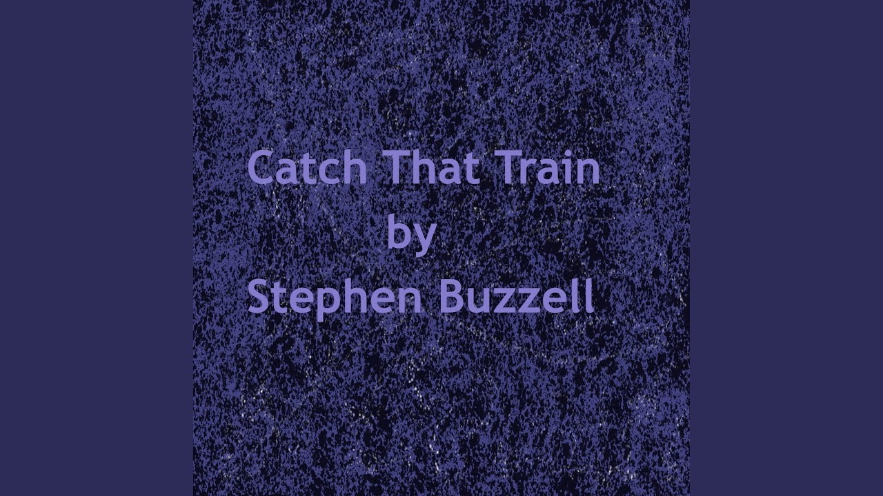 Catch That Train - YouTube