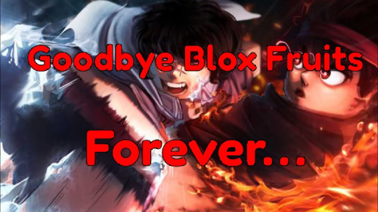 Goodbye Blox Fruits… - YouTube