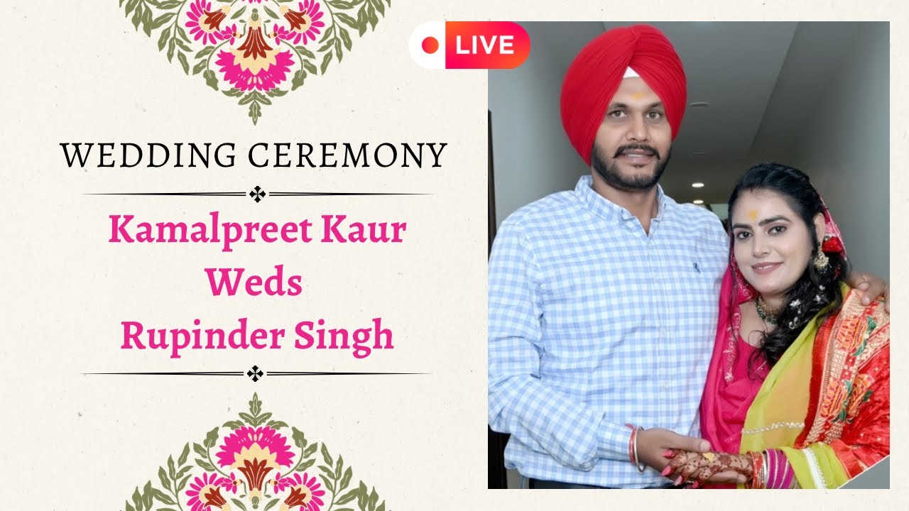 LIVE 🔴 || Wedding Ceremony || Kamalpreet Kaur Weds Rupinder Singh || Gurjit Studio (9915678736 ...