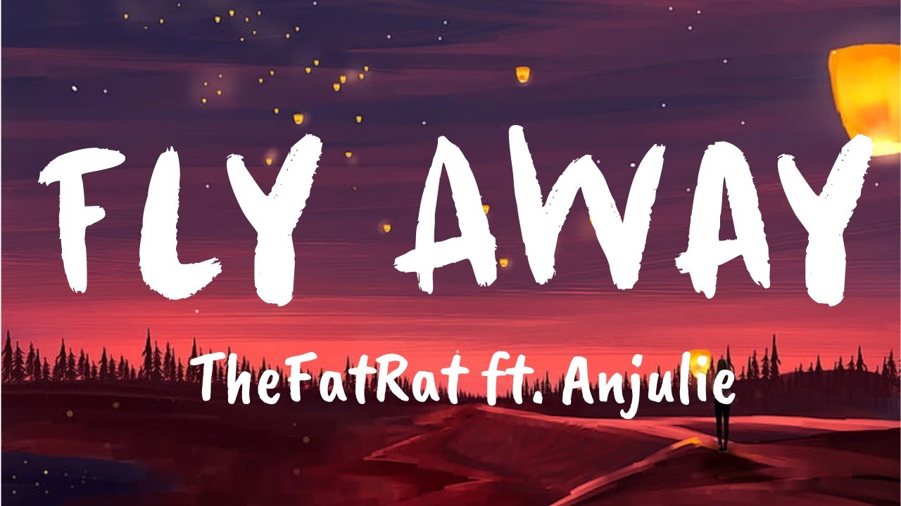 Fly Away (Lyrics) - TheFatRat feat. Anjulie - YouTube