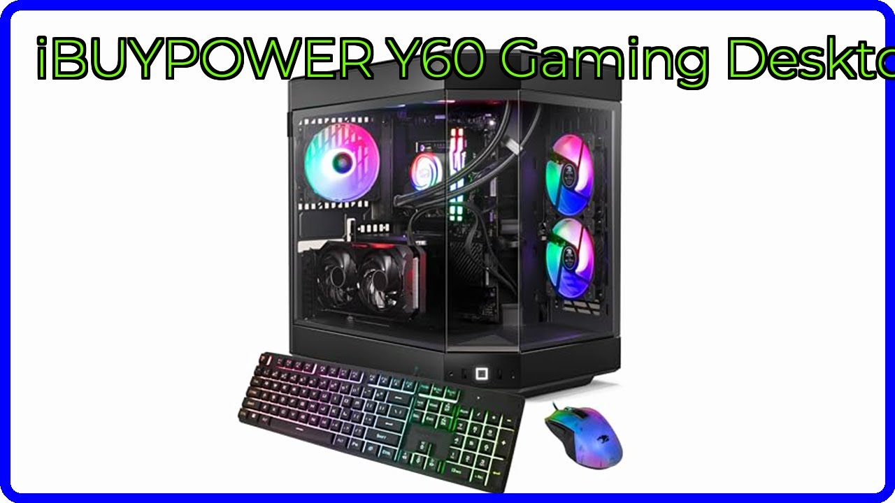 REVIEW (2025): iBUYPOWER Y60 Gaming Desktop. ESSENTIAL details. - YouTube