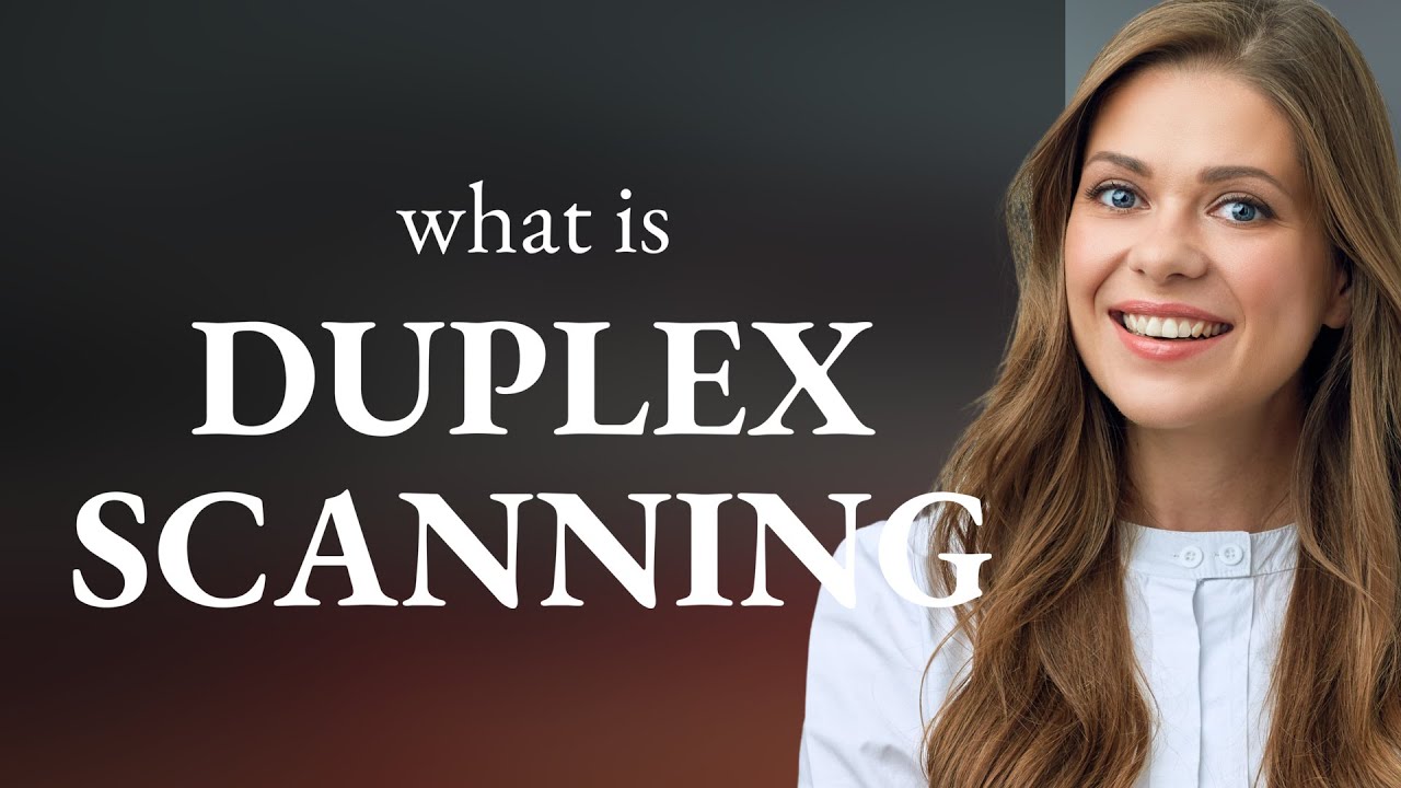 Understanding Duplex Scanning: A Guide for English Learners - YouTube