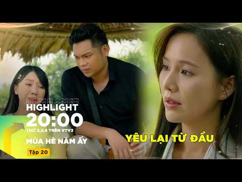 Nhi khóc nức nở vì thất tình, Phương muốn quay lại với Khánh | Mùa Hè Năm Ấy Tập 20 | VTV Giải Trí
