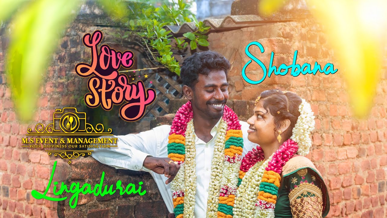 THE LOVE ON Document Story In Shobana weds Lingadurai Production House In MS Event & Management ...