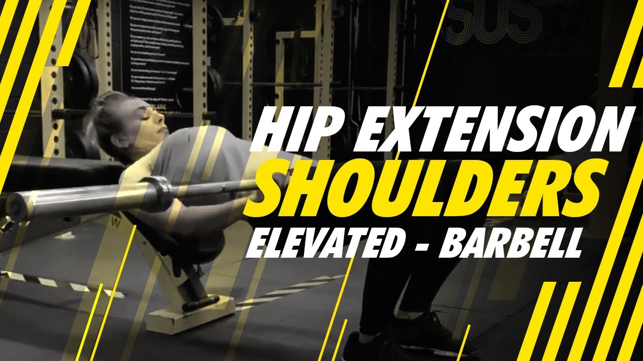 Hip Extension - Shoulders Elevated - Barbell - YouTube