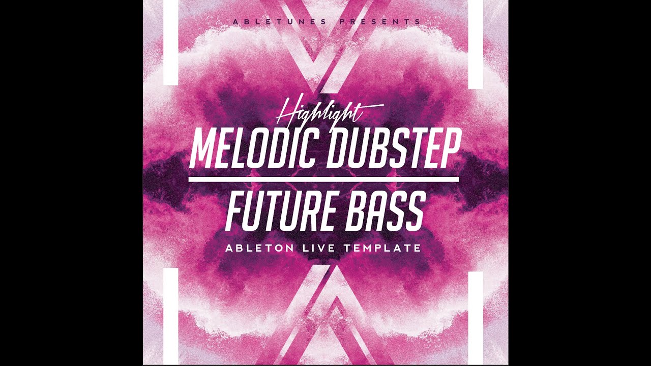 Melodic Dubstep Ableton Live Template 'Highlight' by Abletunes - YouTube