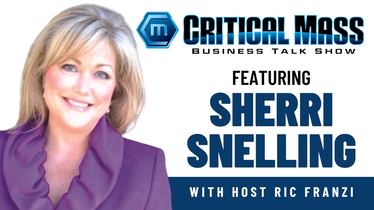 Critical Mass Business Talk Show: Ric Franzi Interviews Sherri Snelling ...