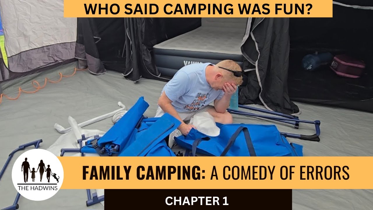 Family Camping Set Up Nightmares| Bad Beds & Tantrums - YouTube