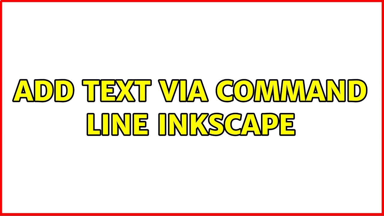 Add text via command line inkscape - YouTube