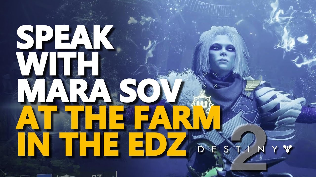 Destiny 2 Speak with Mara Sov at the Farm in the EDZ Lightfall - YouTube