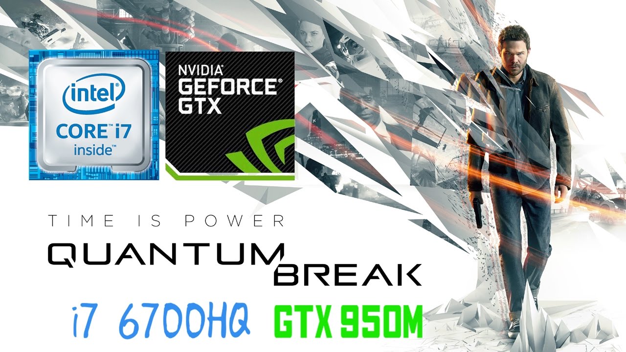 Quantum Break - GTX 950M i7 6700HQ - FPS Test - Asus x550vx - YouTube