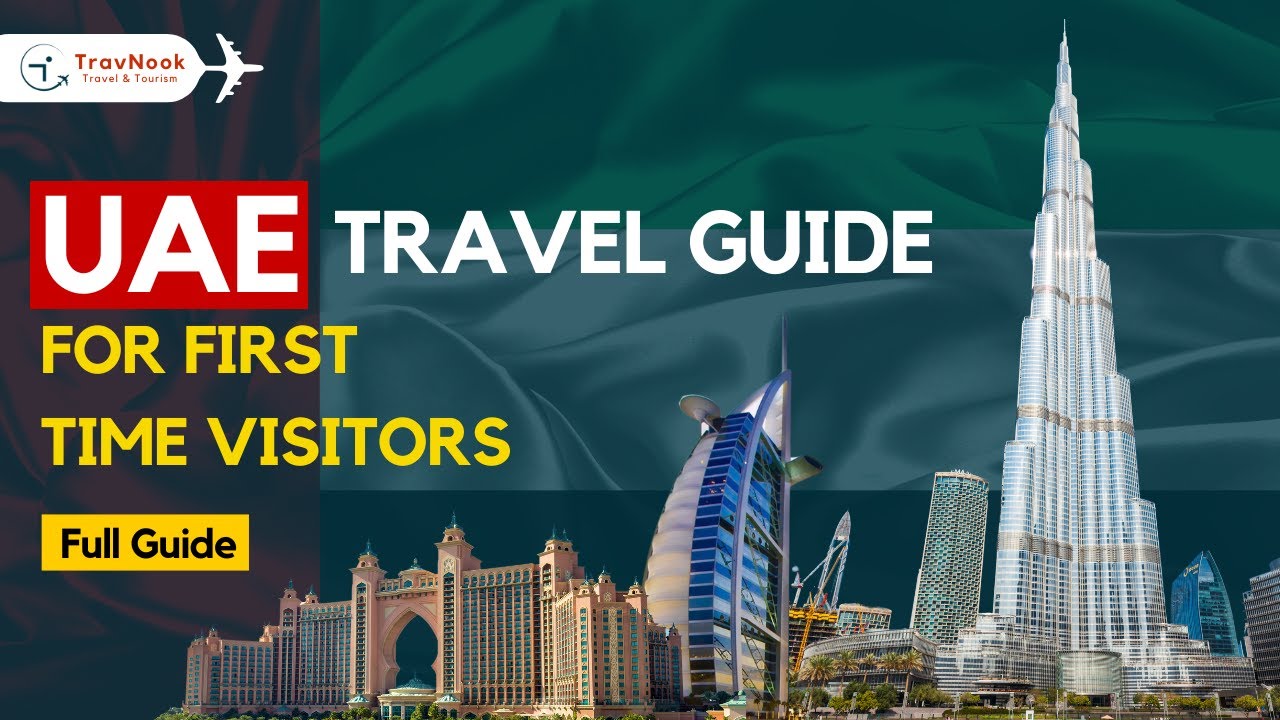 UAE Travel Guide For First Time Visitors | Know Everything About UAE ...