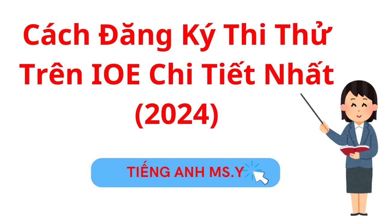 Cách Đăng Ký Thi Thử Trên IOE Chi Tiết Nhất (2024) - YouTube