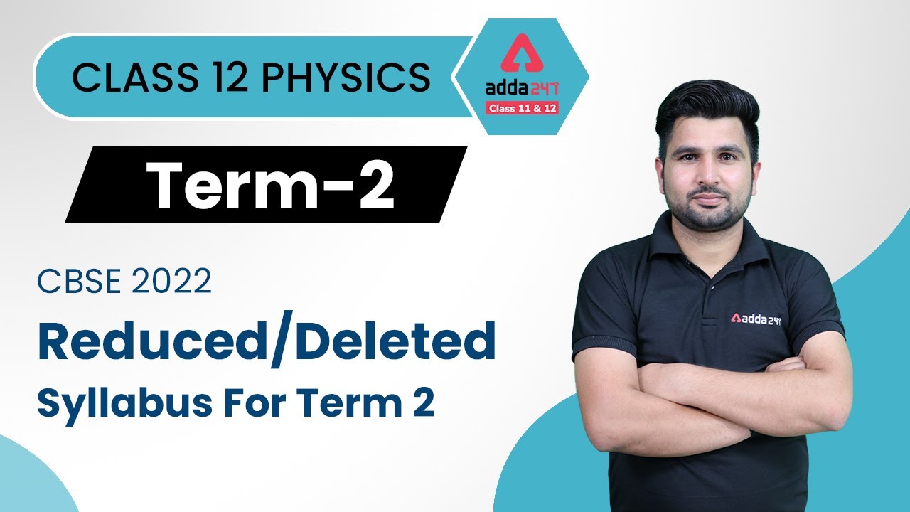 Class 12 Physics CBSE Term 2 Deleted Syllabus | Term 2 Syllabus - YouTube