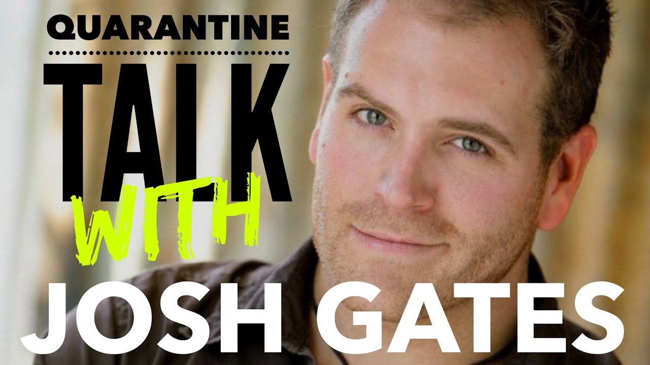 Quarantine Talk with Josh Gates - YouTube