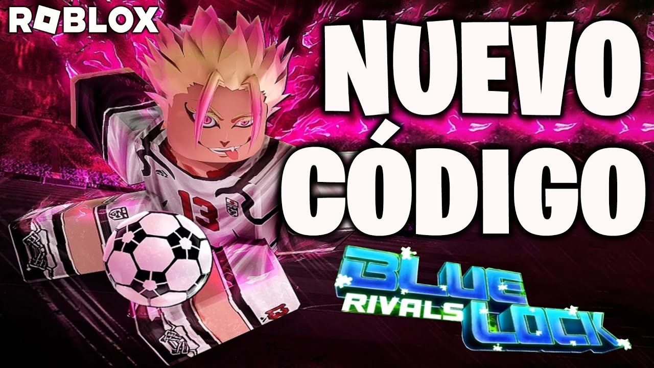 NUEVO CÓDIGO de ⚽ BLUE LOCK RIVALS ⚽ activo / NEW EVENT / Bloqueo Azul ...
