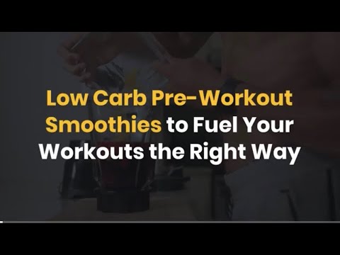Low Carb Pre-Workout Smoothies to Fuel Your Workouts the Right Way ...