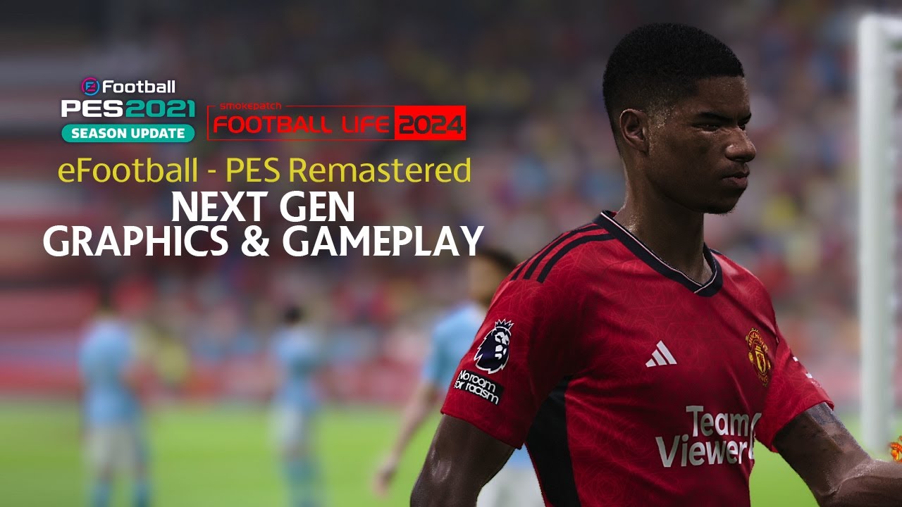 PES 2021 & Football Life 2024 - eFootball - PES Remastered - Next Gen ...