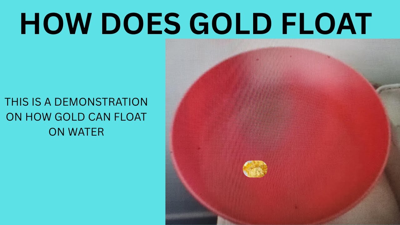 HOW GOLD FLOATS - YouTube