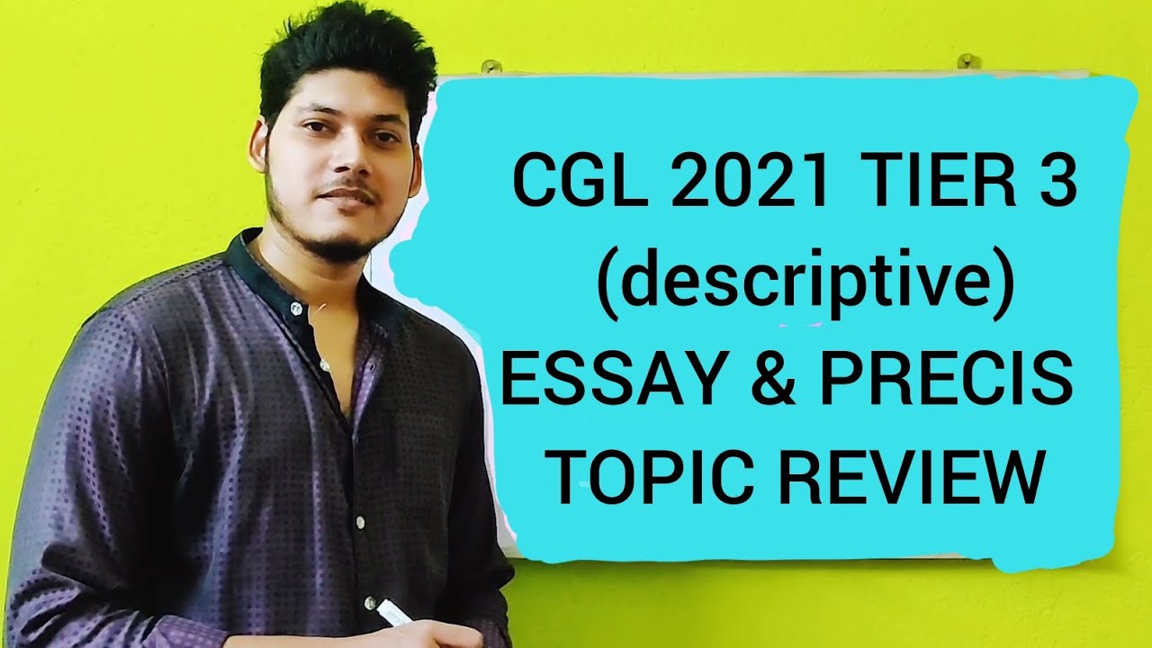 || CGL 2021 TIER 3 (DESCRIPTIVE) EXAM REVIEW || ESSAY AND PRECIS TOPICS ...