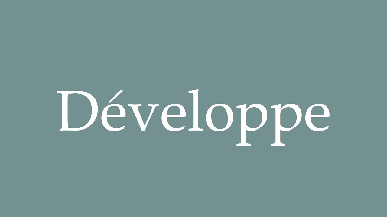 How to Pronounce ''Développe'' (Develop) Correctly in French - YouTube
