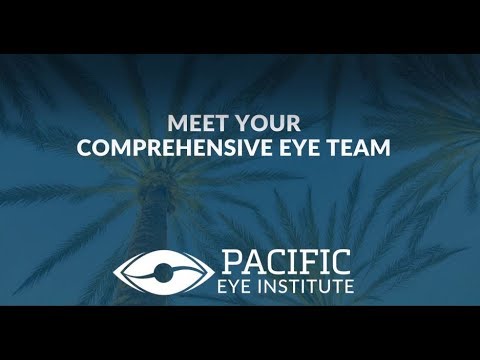 Pacific Eye Institute- Comprehensive Eye Care Team - YouTube