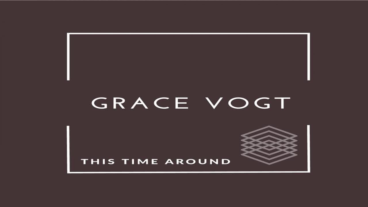 Grace Vogt - This time around - YouTube