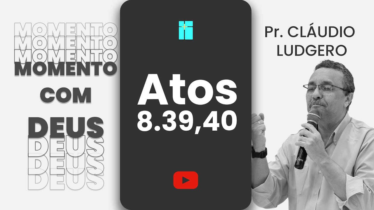 O EXTRAORDINÁRIO | ATOS 8.39,40 || MOMENTO COM DEUS - YouTube